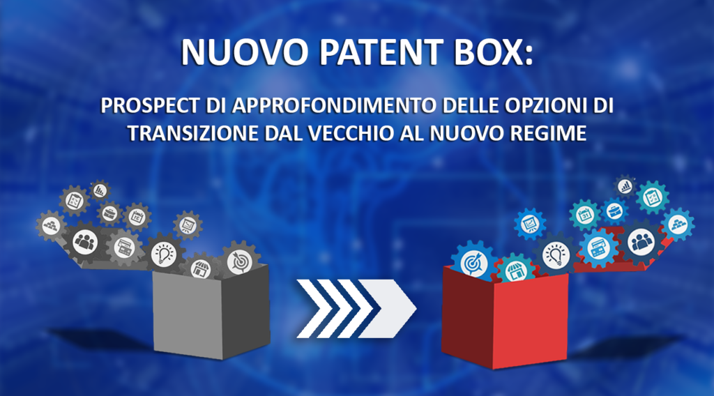 Nuovo Patent Box: transizione dal vecchio al nuovo regime